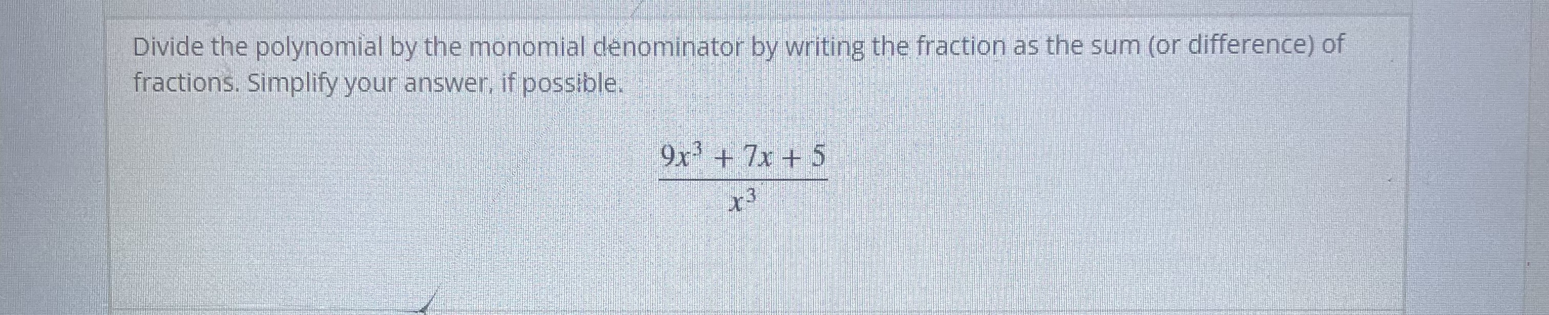 Solved Simplify your answer, if possible:9x3+7x+5x3 | Chegg.com