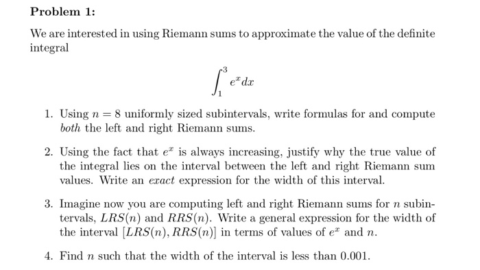 Solved Problem 1: We are interested in using Riemann sums to | Chegg.com