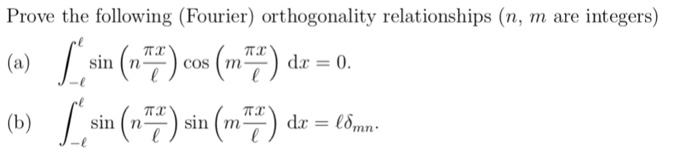 Solved Prove the following (Fourier) orthogonality | Chegg.com Solved Prove the following (Fourier) orthogonality | Chegg.com