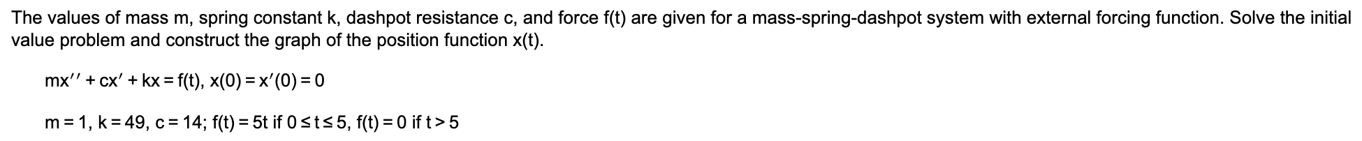 Solved The values of mass m, spring constant k, dashpot | Chegg.com