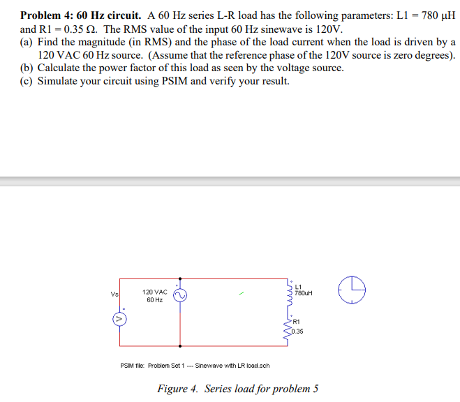 Solved Problem 4: 60 Hz circuit. A 60 Hz series L-R load has | Chegg.com