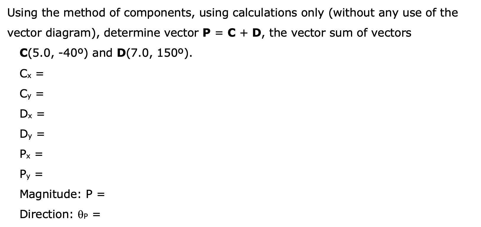 Solved Using the method of components, using calculations | Chegg.com
