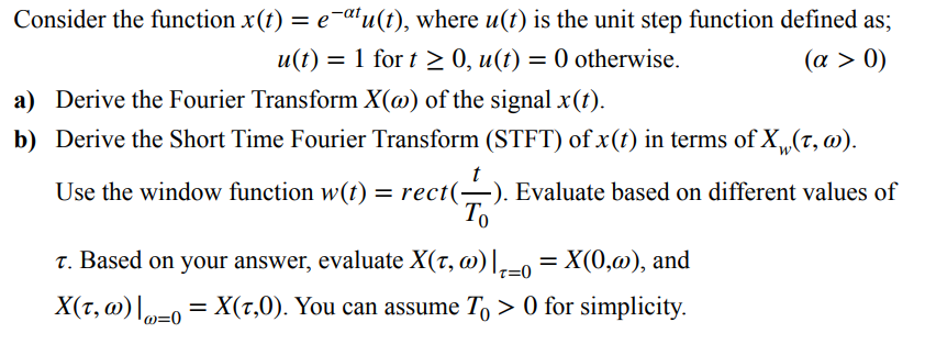 Solved Consider the function x(t)=e−αtu(t), where u(t) is | Chegg.com