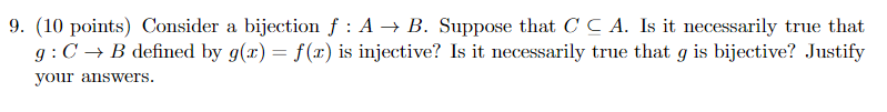 Solved Consider a bijection f : A → B. Suppose that C ⊆ A. | Chegg.com