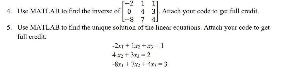 Solved 4. Use MATLAB to find the inverse of ⎣⎡−20−8147134⎦⎤. | Chegg.com