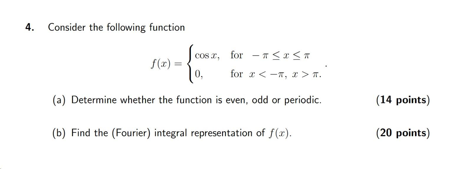 Solved 4. Consider the following function f(x)={cosx,0, for | Chegg.com