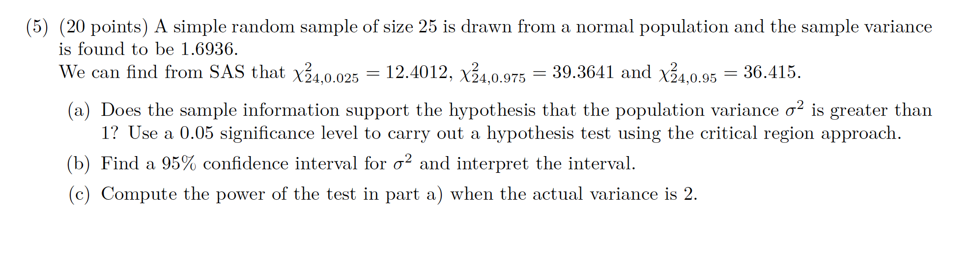 Solved = = (5) (20 points) A simple random sample of size 25 | Chegg.com