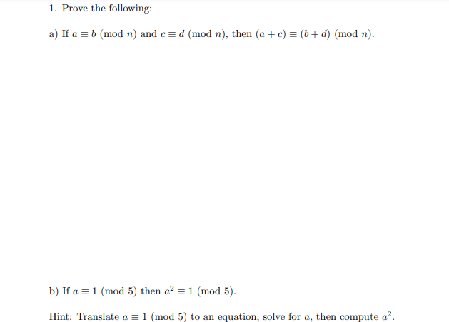 Solved 1. Prove the following: a) If a = b (mod n) and căd | Chegg.com