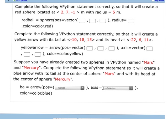 Solved Complete the following VPython statement correctly, | Chegg.com