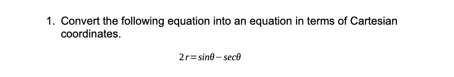 Solved 1. Convert the following equation into an equation in | Chegg.com