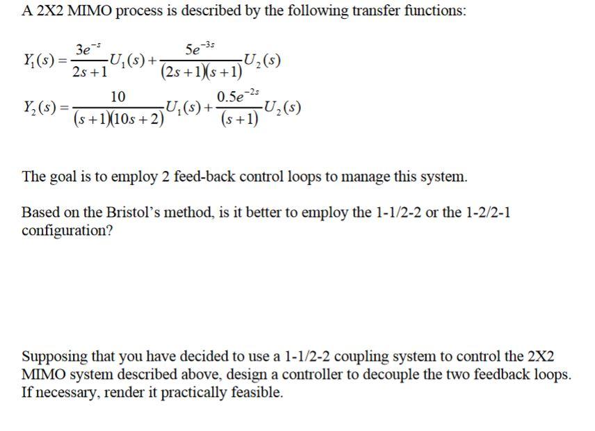 Solved A 2×2 MIMO process is described by the following | Chegg.com