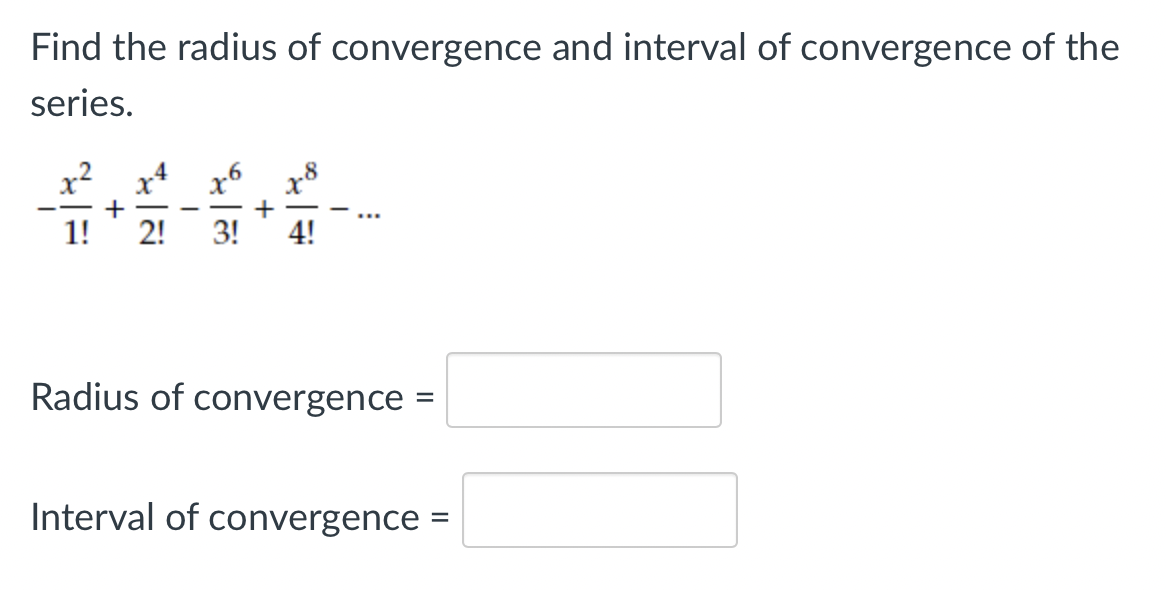 Solved Find the radius of convergence and interval of | Chegg.com