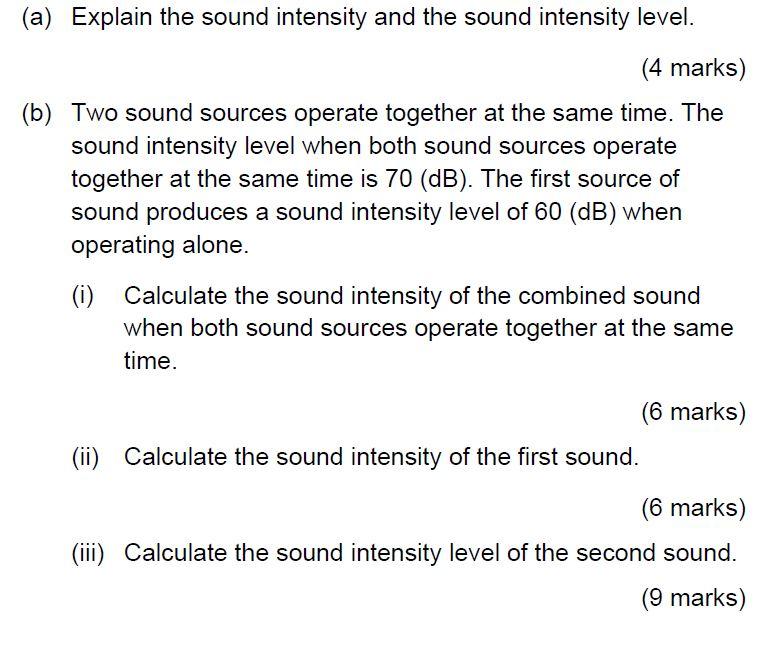 Solved a) Explain the sound intensity and the sound | Chegg.com