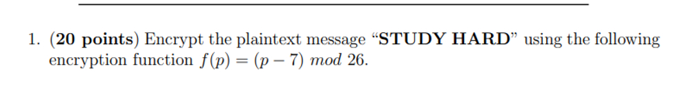 Solved Encrypt the plaintext message "STUDY HARD" using the | Chegg.com