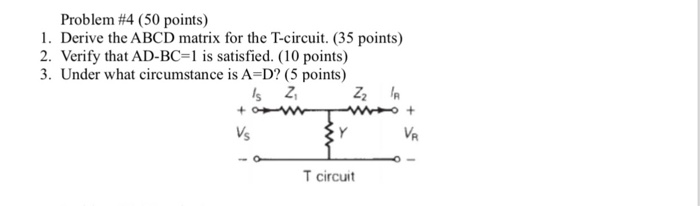 Solved Problem #4 (50 points) 1. Derive the ABCD matrix for | Chegg.com