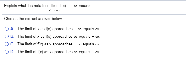 Solved Explain what the notation lim f(x)= - x → 00 means. | Chegg.com