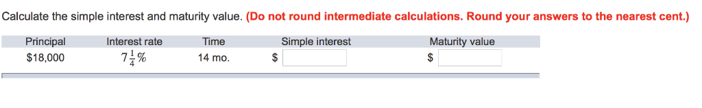 Solved Calculate the simple interest and maturity value. (Do | Chegg.com