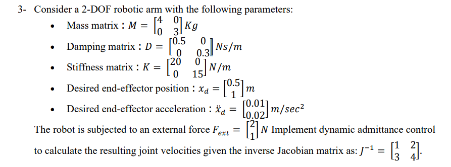 Solved 3- ﻿Consider a 2-DOF robotic arm with the following | Chegg.com