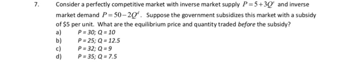 Solved 7. Consider a perfectly competitive market with | Chegg.com