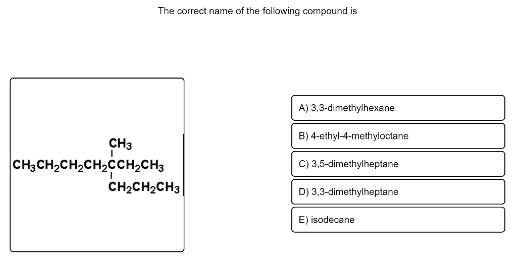 Solved The correct name of the following compound is A) | Chegg.com