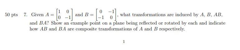 Solved [: -1] 50 pts 7. Given A = and B what transformations | Chegg.com