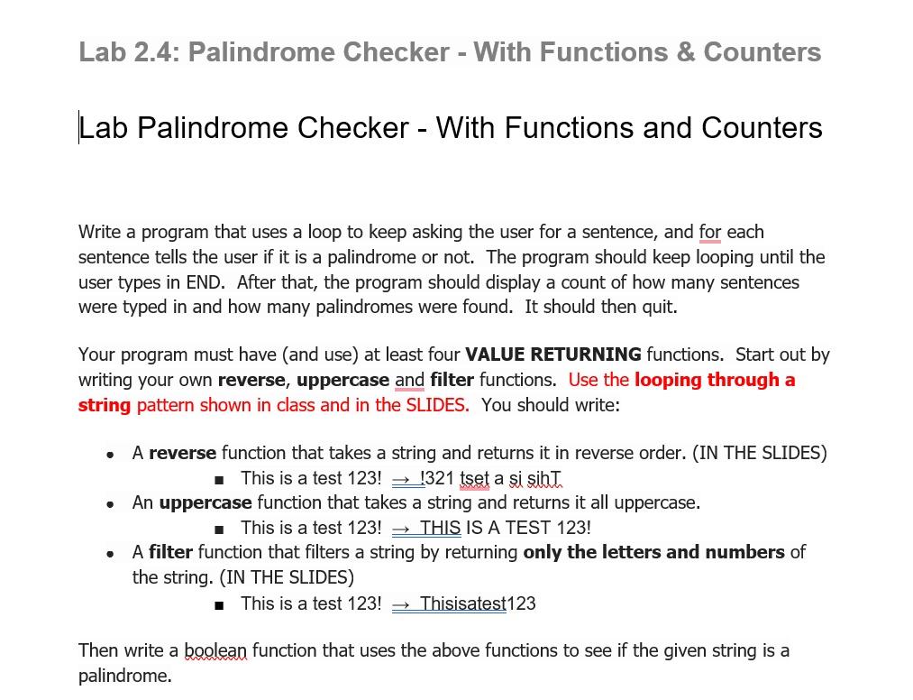 Solved Lab 2.4: Palindrome Checker - With Functions & | Chegg.com Solved Lab 2.4: Palindrome Checker - With Functions & | Chegg.com