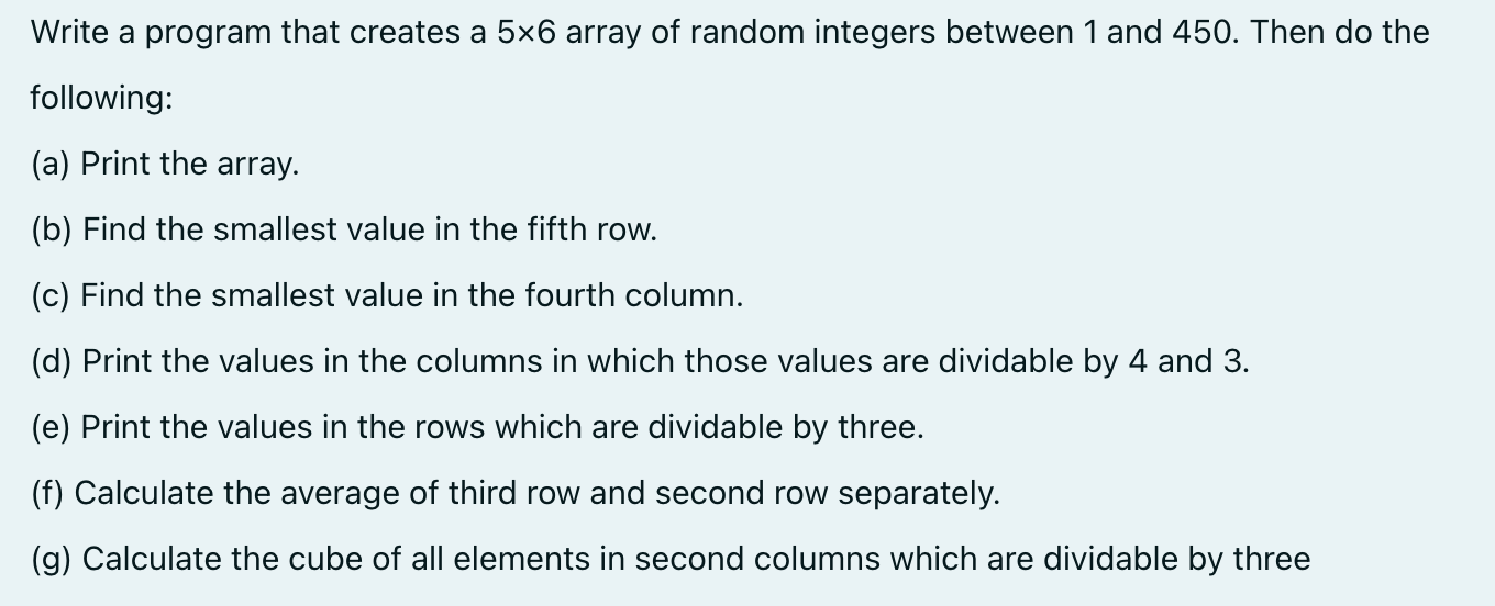 Solved Write a program that creates a 5×6 array of random | Chegg.com