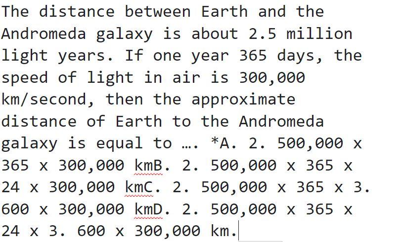 Solved The distance between Earth and the Andromeda galaxy | Chegg.com