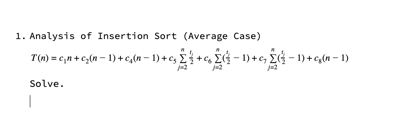 Solved 1. Analysis of Insertion Sort (Average Case) T(n) = | Chegg.com