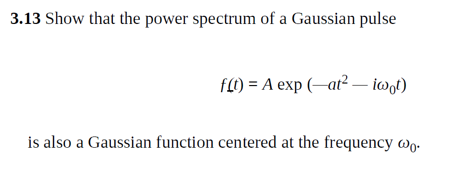 Solved 3.13 Show that the power spectrum of a Gaussian pulse | Chegg.com