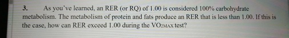 Solved As you've learned, an RER (or RQ) of 1.00 is | Chegg.com