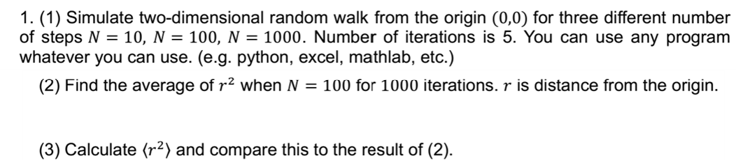 Solved (1) ﻿Simulate two-dimensional random walk from the | Chegg.com