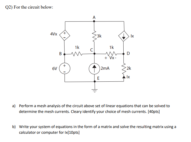 Solved Q2) For the circuit below: a) Perform a mesh analysis | Chegg.com