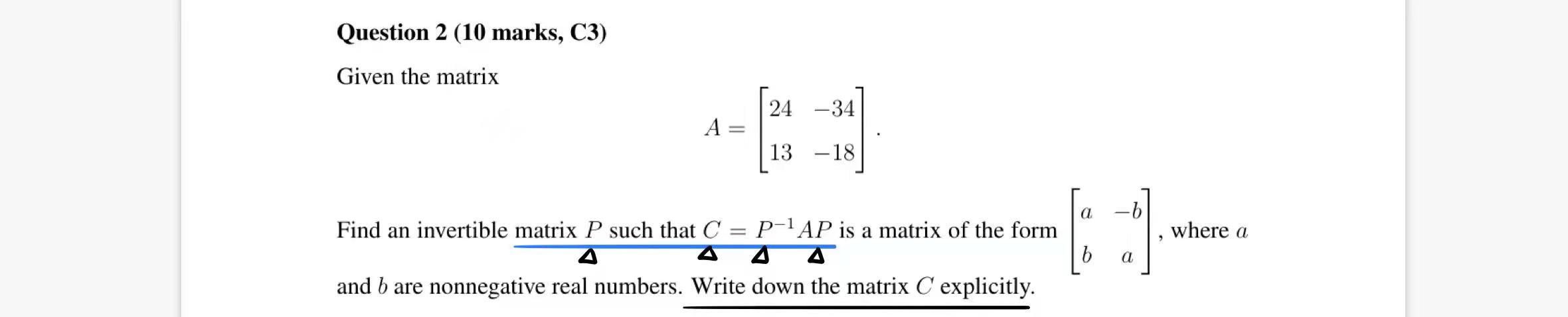 Solved Question 2 (10 marks, C3) Given the matrix 24 -34 A= | Chegg.com