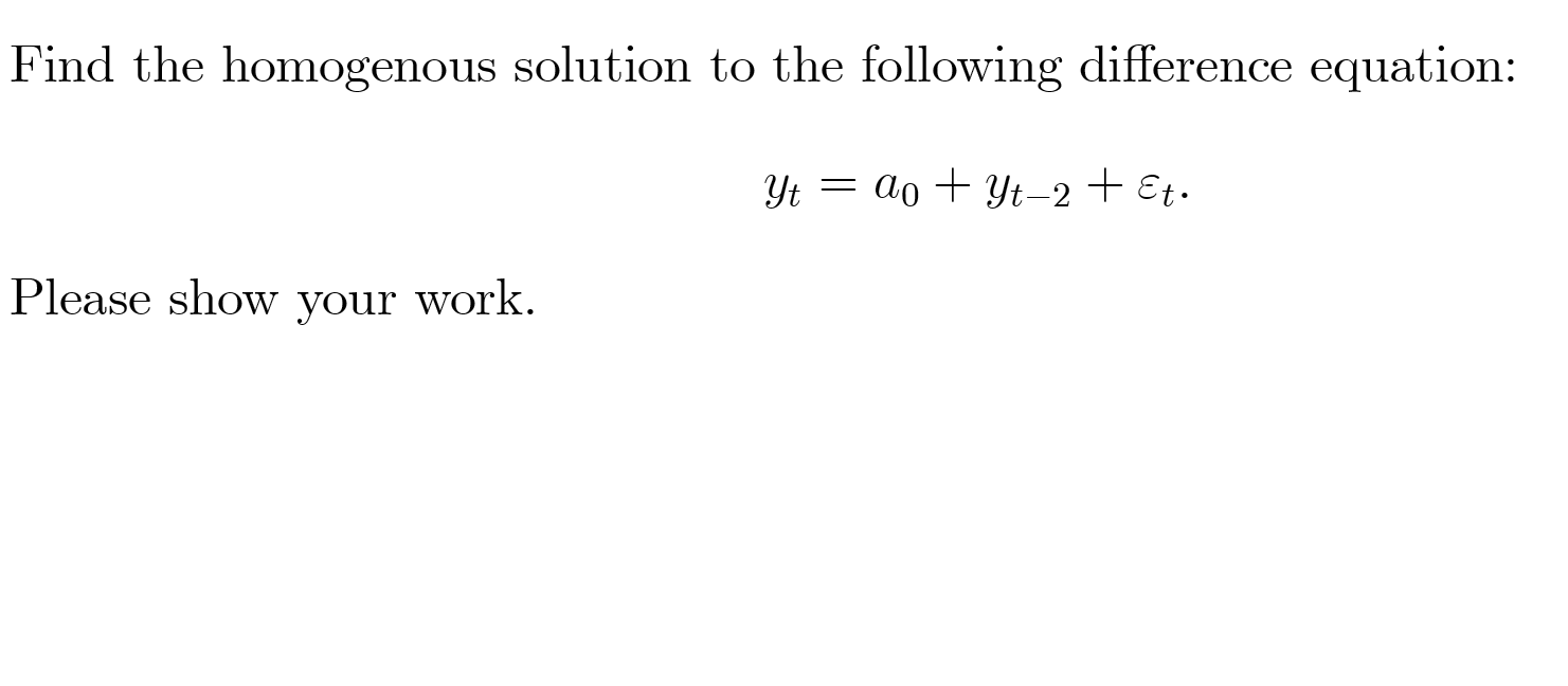 Solved Find the homogenous solution to the following | Chegg.com