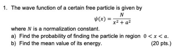 Solved 1. The wave function of a certain free particle is | Chegg.com