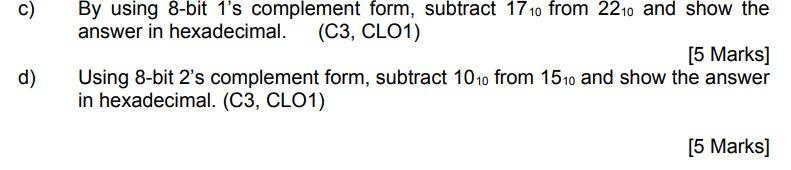 Solved c) By using 8-bit 1's complement form, subtract 1710 | Chegg.com