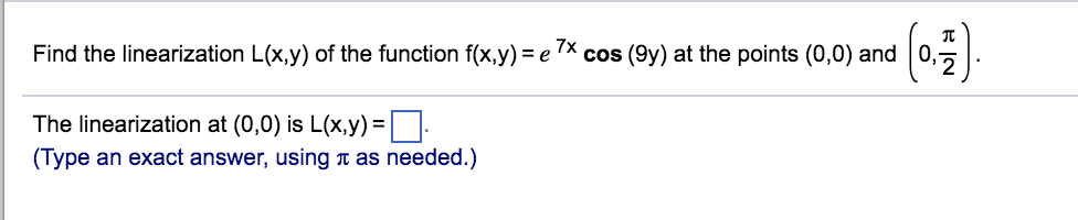Solved Find the linearization L(x,y) of the function f(xy)-e | Chegg.com