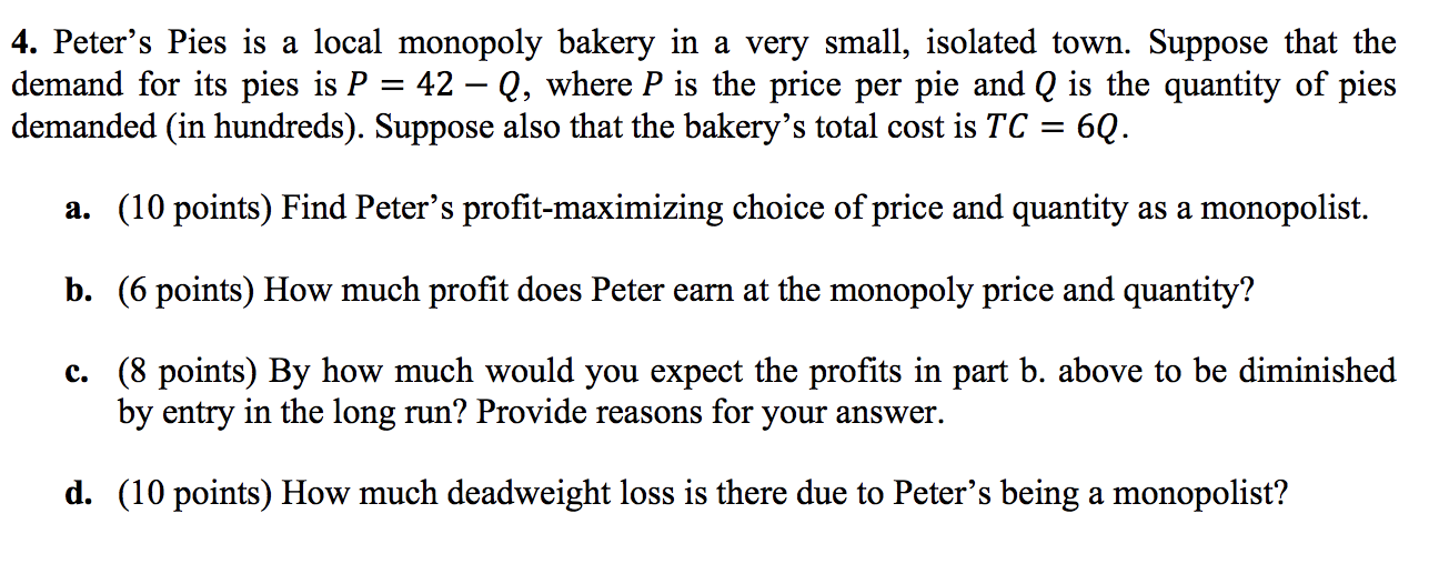 Solved 4. Peter's Pies is a local monopoly bakery in a very | Chegg.com