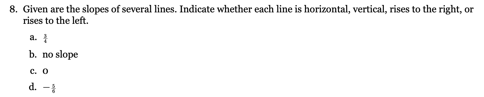 Solved 8. Given are the slopes of several lines. Indicate | Chegg.com