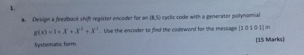 Solved 1. Design a feedback shift register encoder for an | Chegg.com