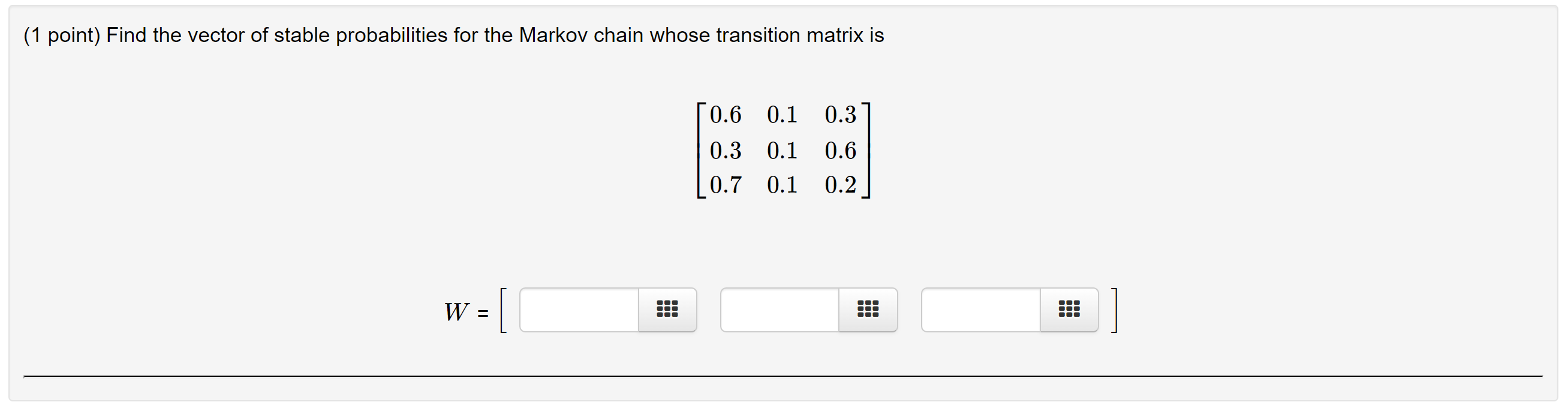 Solved (1 point) Find the vector of stable probabilities for | Chegg.com