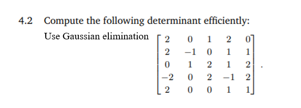 Solved 2 4.2 Compute the following determinant efficiently: | Chegg.com