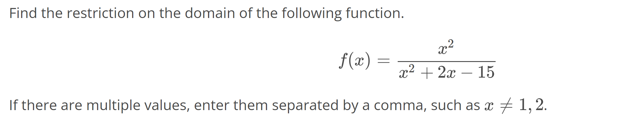 Solved Find the restriction on the domain of the following | Chegg.com