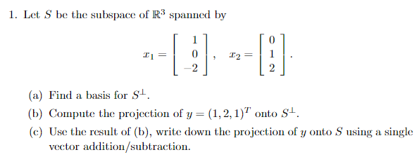 Solved 1. Let S be the subspace of R3 spanned by | Chegg.com