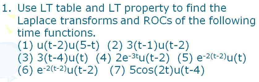 Solved 1. Use LT table and LT property to find the Laplace | Chegg.com
