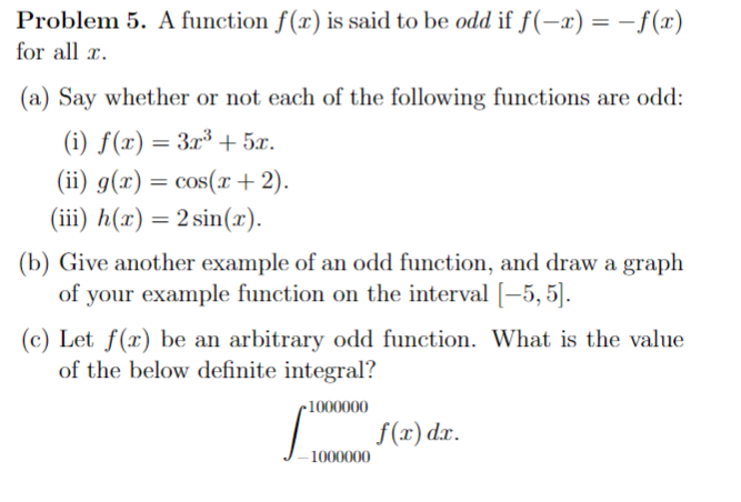 Solved Problem 5. A function f(x) is said to be odd if | Chegg.com
