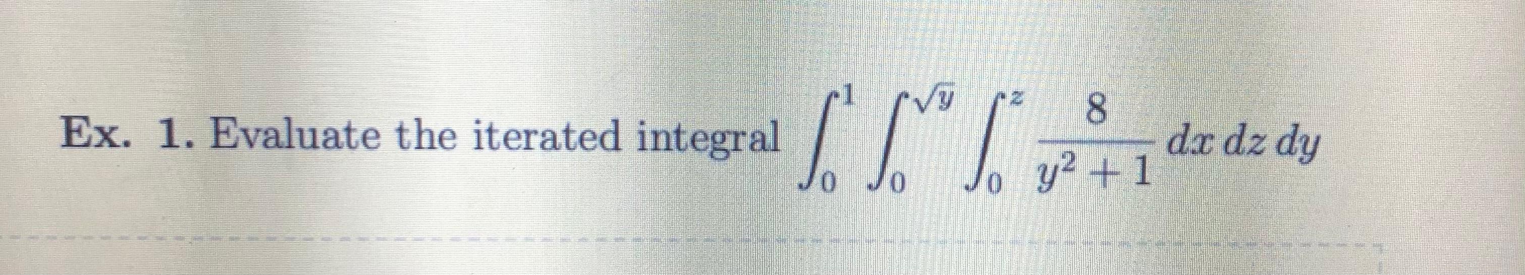 Solved 1 pv p2 8 Ex. 1. Evaluate the iterated integral Jo Jo | Chegg.com