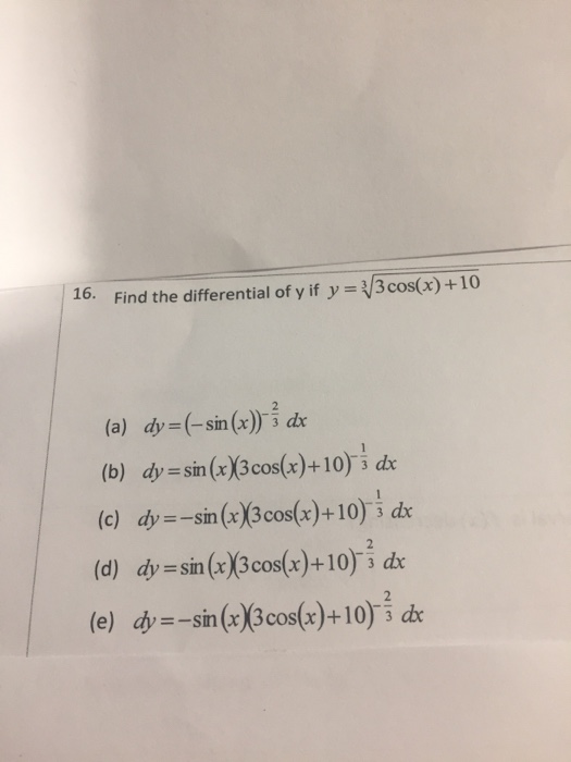 Solved 16. Find the differential of y if y 3cosx)+10 (a) dv | Chegg.com