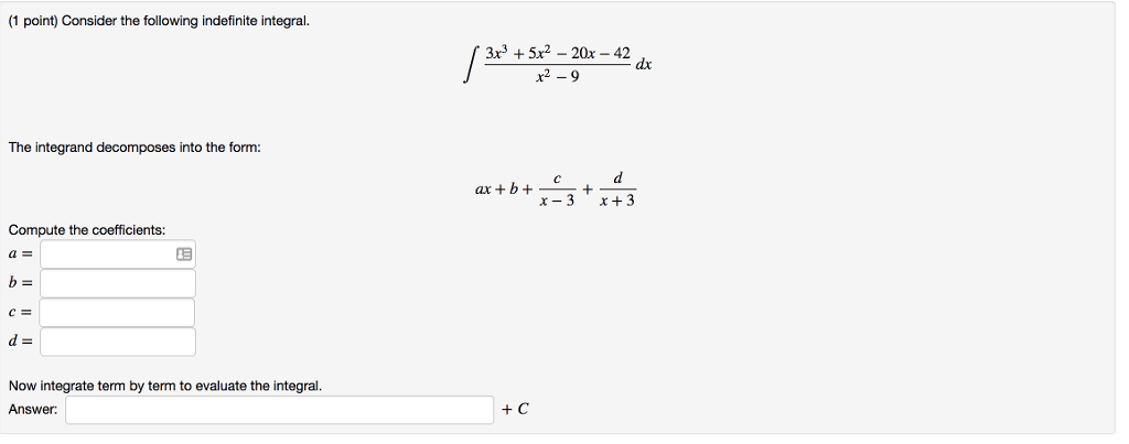 Solved (1 point) Consider the following indefinite integral. | Chegg.com